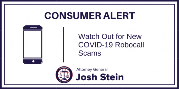 Consumer Alert: Watch Out for New COVID-19 Robocall Scams - NCDOJ