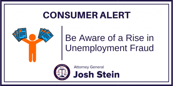 Consumer Alert: Be Aware of a Rise in Unemployment Fraud - NCDOJ