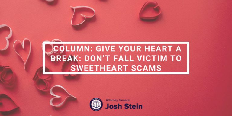 Attorney General Stein's February Column: Sweetheart Scams - NCDOJ