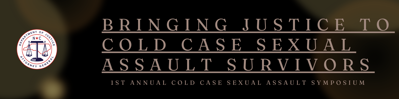 Bringing Justice to Cold Case Sexual Assault Survivors - NCDOJ