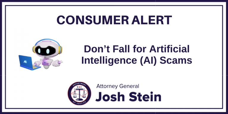 Consumer Alert: Don’t Fall for Artificial Intelligence (AI) Scams - NCDOJ