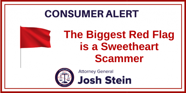 Consumer Alert: The Biggest Red Flag is a Sweetheart Scammer - NCDOJ