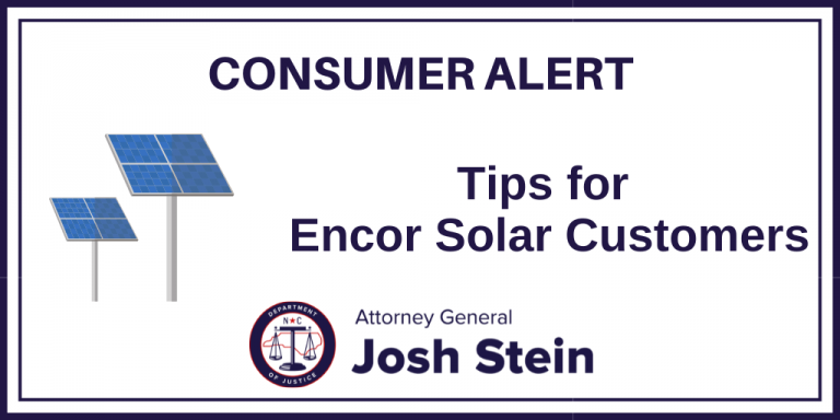 Consumer Alert: Tips for Encor Solar Customers - NCDOJ