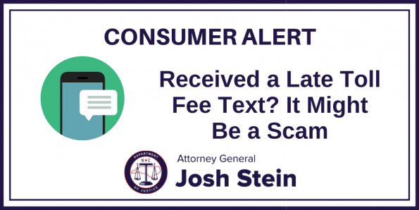 Consumer Alert: Received a Late Toll Fee Text? It Might Be a Scam - NCDOJ
