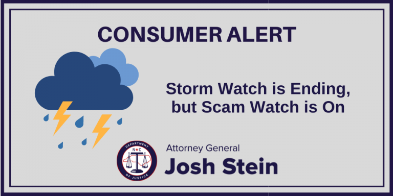 Consumer Alert: Storm Watch is Ending, but Scam Watch is On - NCDOJ